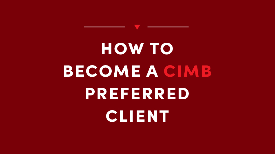 With a focus on personalised services, CIMB Preferred offers clients in ...